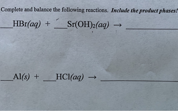 Solved Complete and balance the following reactions. Include | Chegg.com