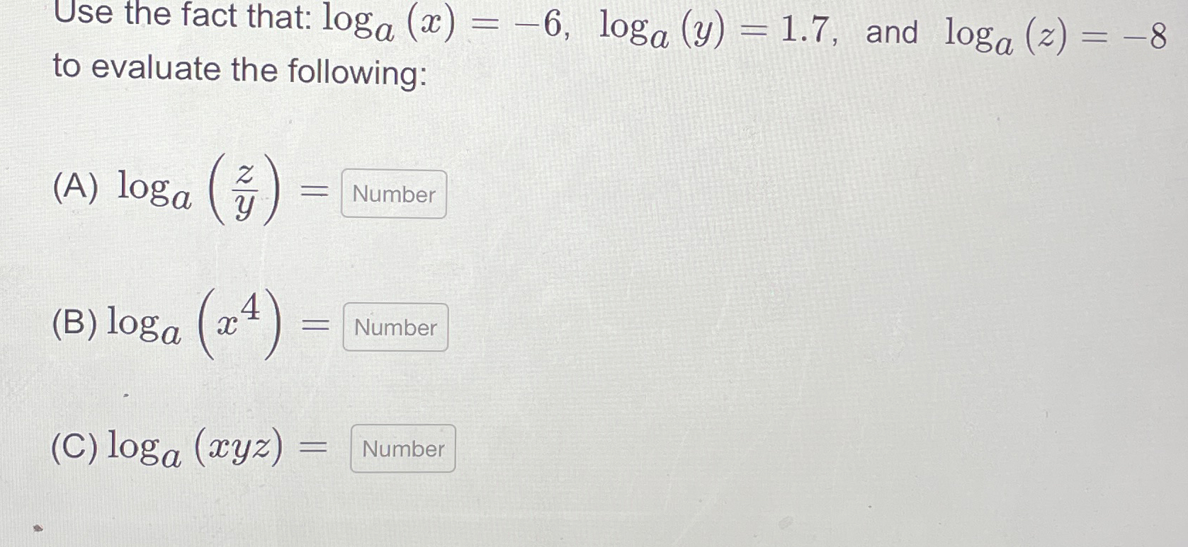 Solved Use the fact that: loga(x)=-6,loga(y)=1.7, ﻿and | Chegg.com