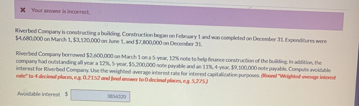 Solved * Your answer is incorrect. Riverbed Company is | Chegg.com