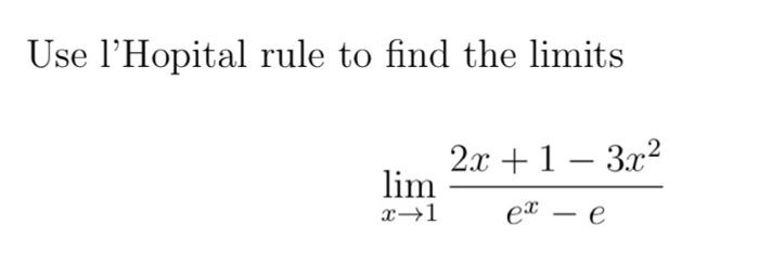 Solved limx→1ex−e2x+1−3x22. Find the following limits | Chegg.com