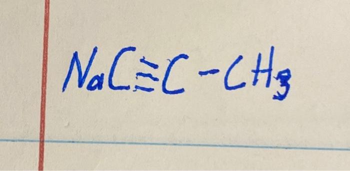 NaC≡C−CH3 | Chegg.com