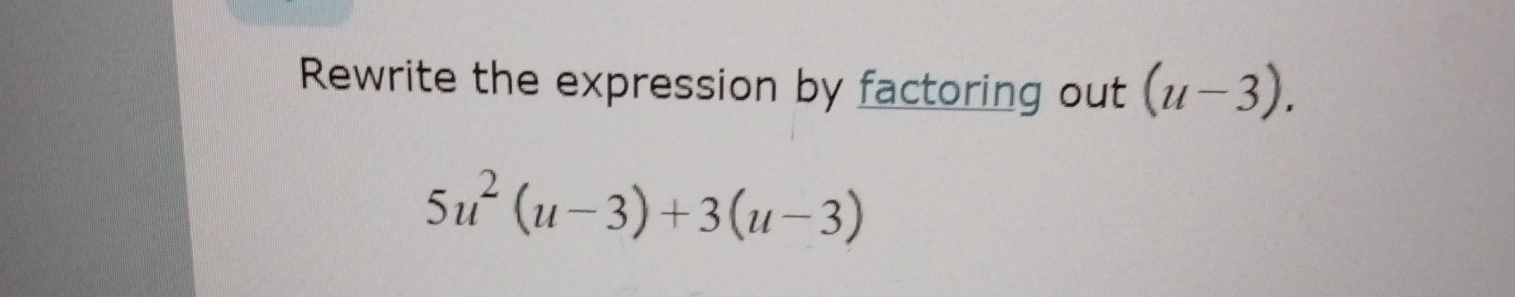 Solved Rewrite the expression by factoring out | Chegg.com