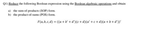Solved Q1) Reduce the following Boolean expression using the | Chegg.com