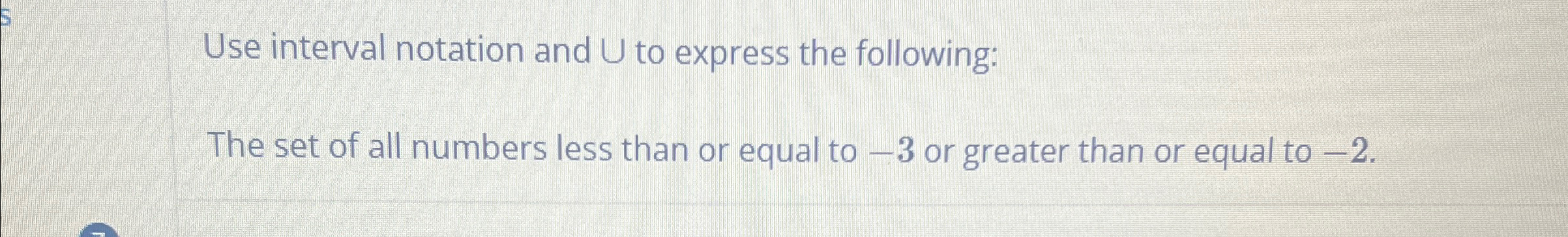 Solved Use interval notation and ∪ ﻿to express the | Chegg.com