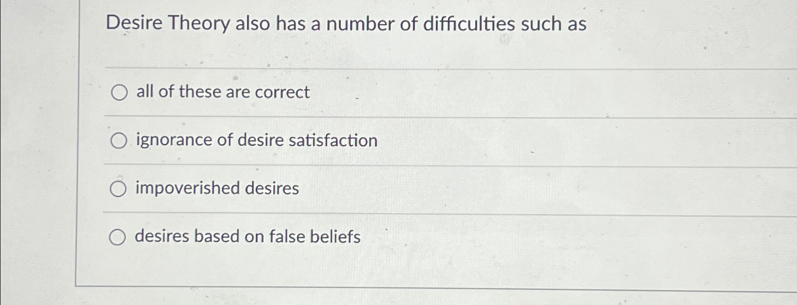 Solved Desire Theory also has a number of difficulties such | Chegg.com
