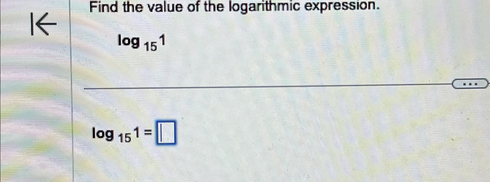 Solved Find the value of the logarithmic | Chegg.com