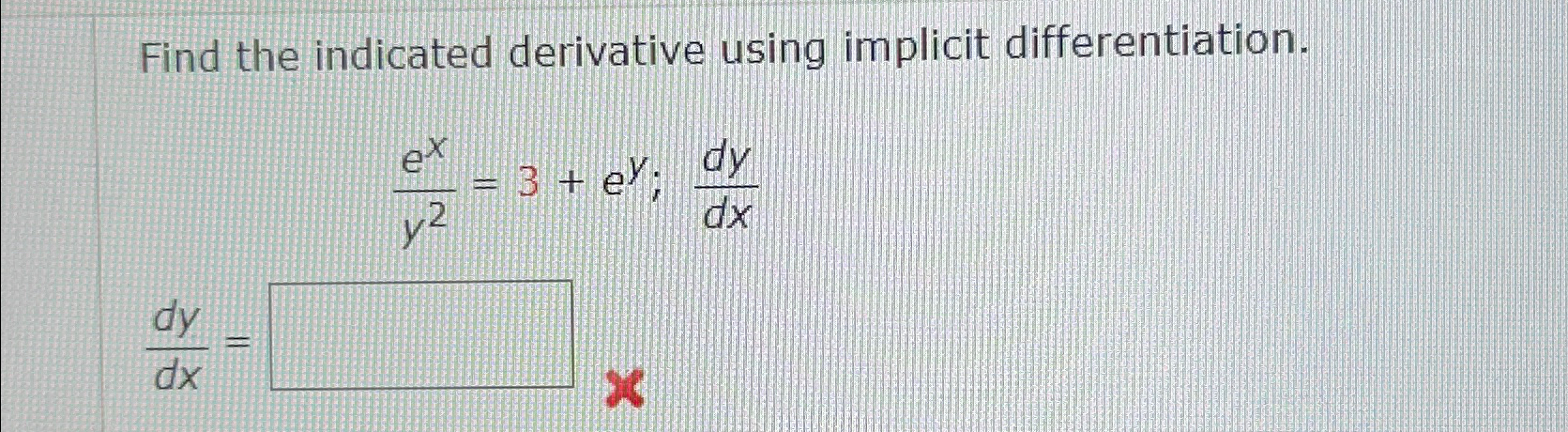 Solved Find the indicated derivative using implicit | Chegg.com