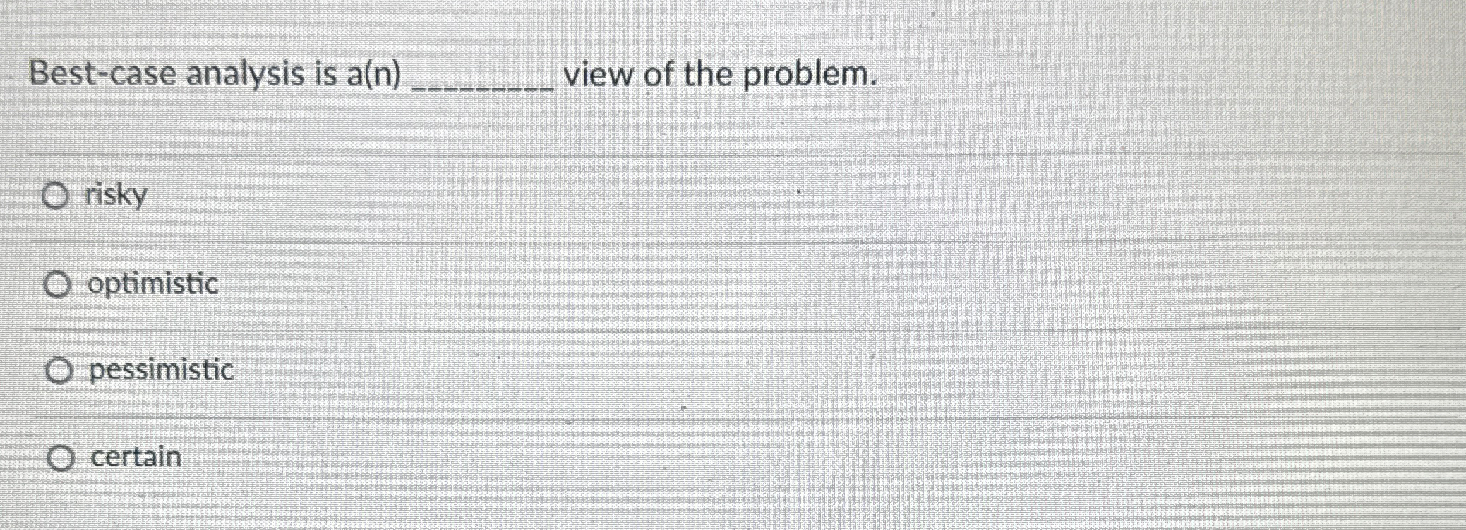 Solved Best-case analysis is a(n) q, ﻿view of the problem. | Chegg.com