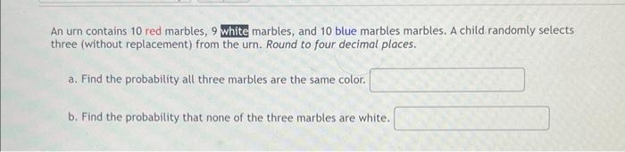 Solved An um contains 10 red marbles, 9 white marbles, and | Chegg.com