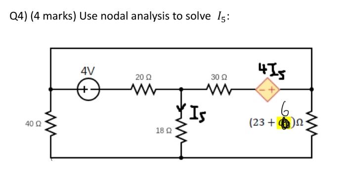 Solved Q4) (4 marks) Use nodal analysis to solve I5 : | Chegg.com