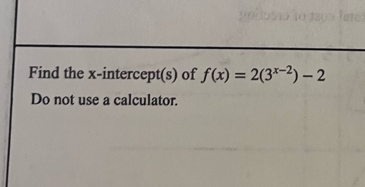 Solved Find the x-intercept(s) ﻿of f(x)=2(3x-2)-2Do not use | Chegg.com