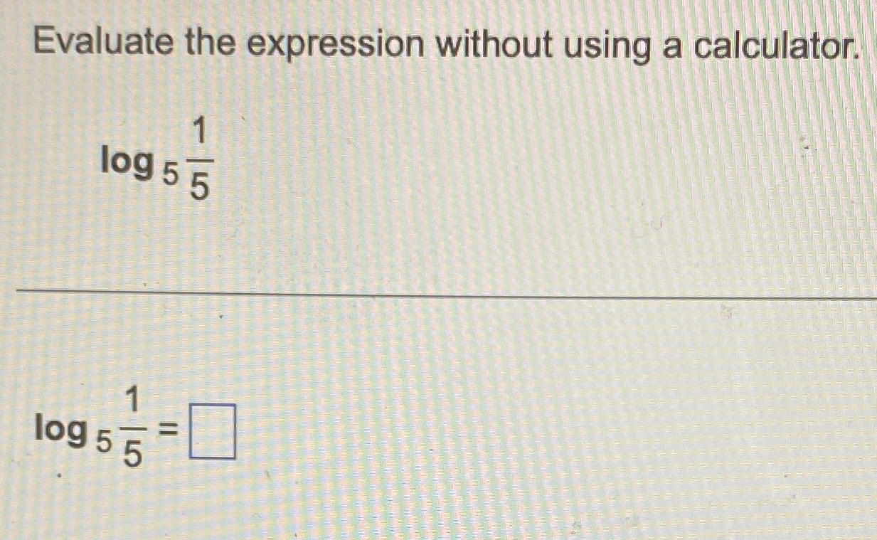 Solved Evaluate the expression without using a | Chegg.com