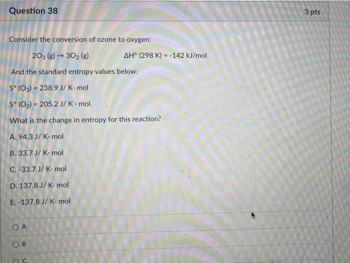 Solved Question 38 3 pts Consider the conversion of ozone to | Chegg.com