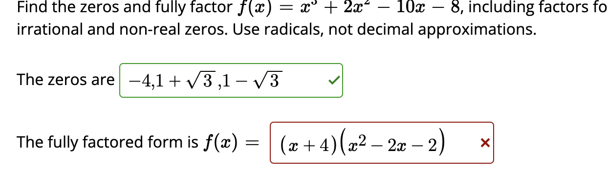 Solved Find the zeros and fully factor f(x)=x3+2x2-10x-8, | Chegg.com