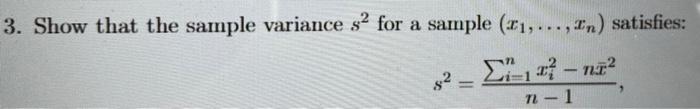 Solved 3. Show that the sample variance s2 for a sample | Chegg.com