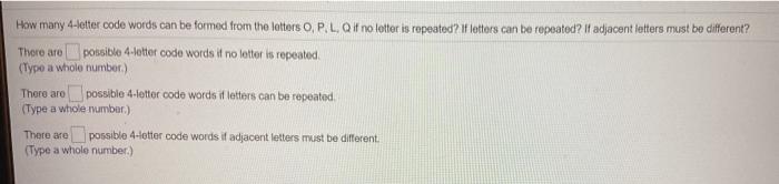Solved How many 4-letter code words can be formed from the | Chegg.com