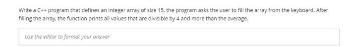 Solved Write a C++ program that defines an integer array of | Chegg.com
