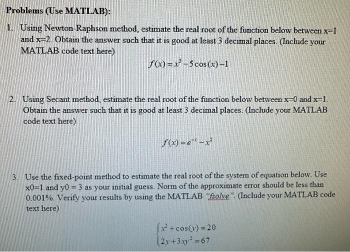Solved 1. Using Newton-Raphson method, estimate the real | Chegg.com
