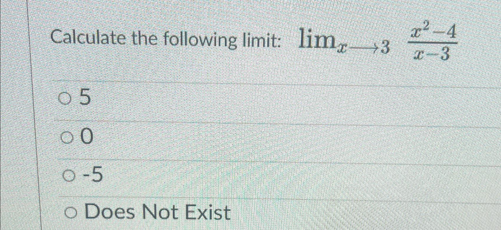 Solved Calculate the following limit: limx→3x2-4x-350-5Does | Chegg.com