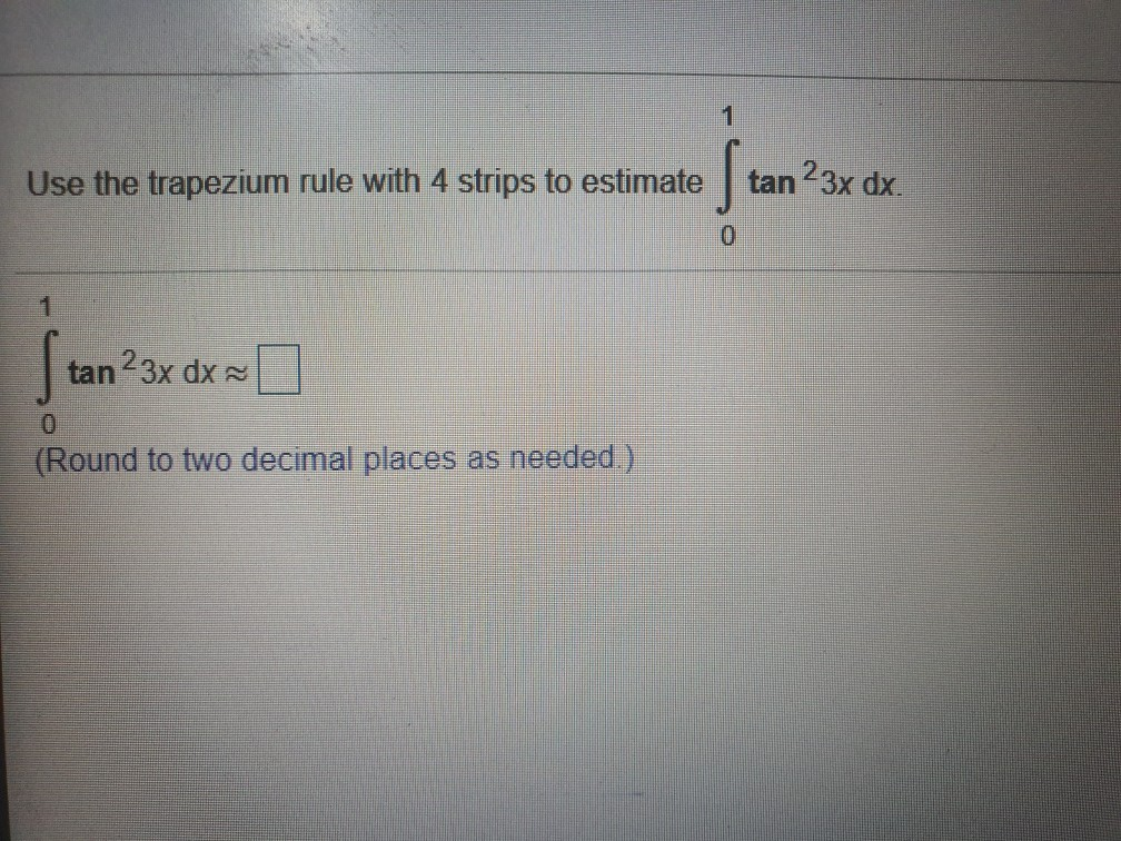 Solved 1 Use the trapezium rule with 4 strips to estimate S | Chegg.com