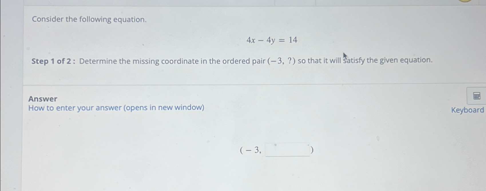 Solved Consider the following equation.4x-4y=14Step 1 ﻿of 2 | Chegg.com
