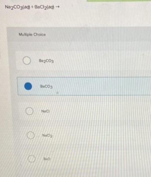 Solved Na2CO3(aq) + BaClylac) Multiple Choice Ba2003 BaCO3 | Chegg.com