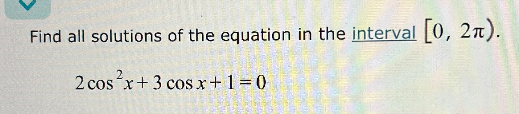 Solved Find all solutions of the equation in the interval | Chegg.com