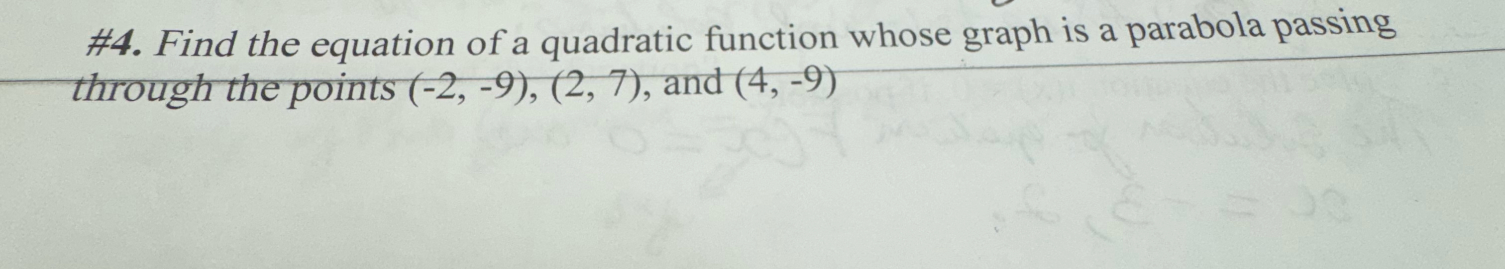 Solved #4. ﻿Find the equation of a quadratic function whose | Chegg.com