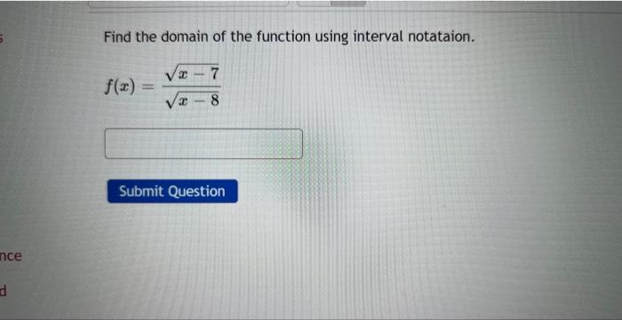 Solved Find the domain of the function using interval | Chegg.com