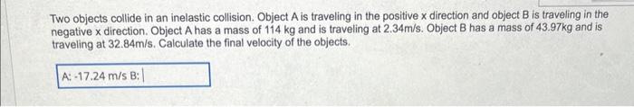 Solved Two objects collide in an inelastic collision. Object | Chegg.com