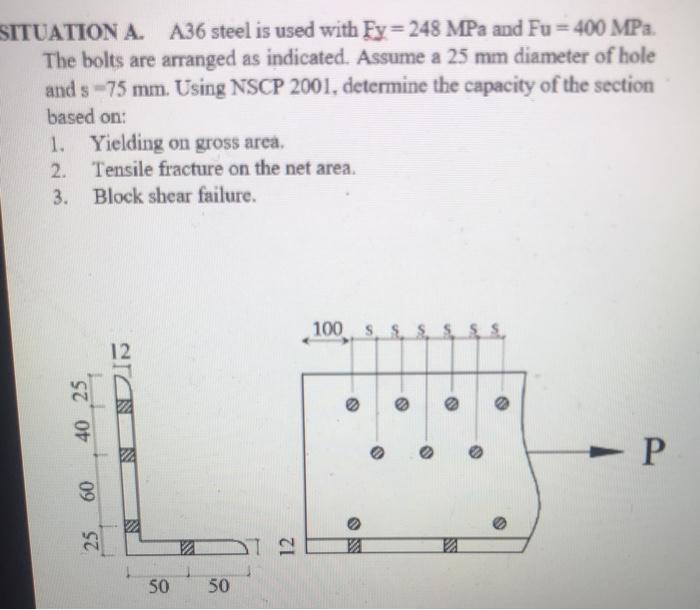 Solved SITUATION A. A36 steel is used with Fy= 248 MPa and | Chegg.com