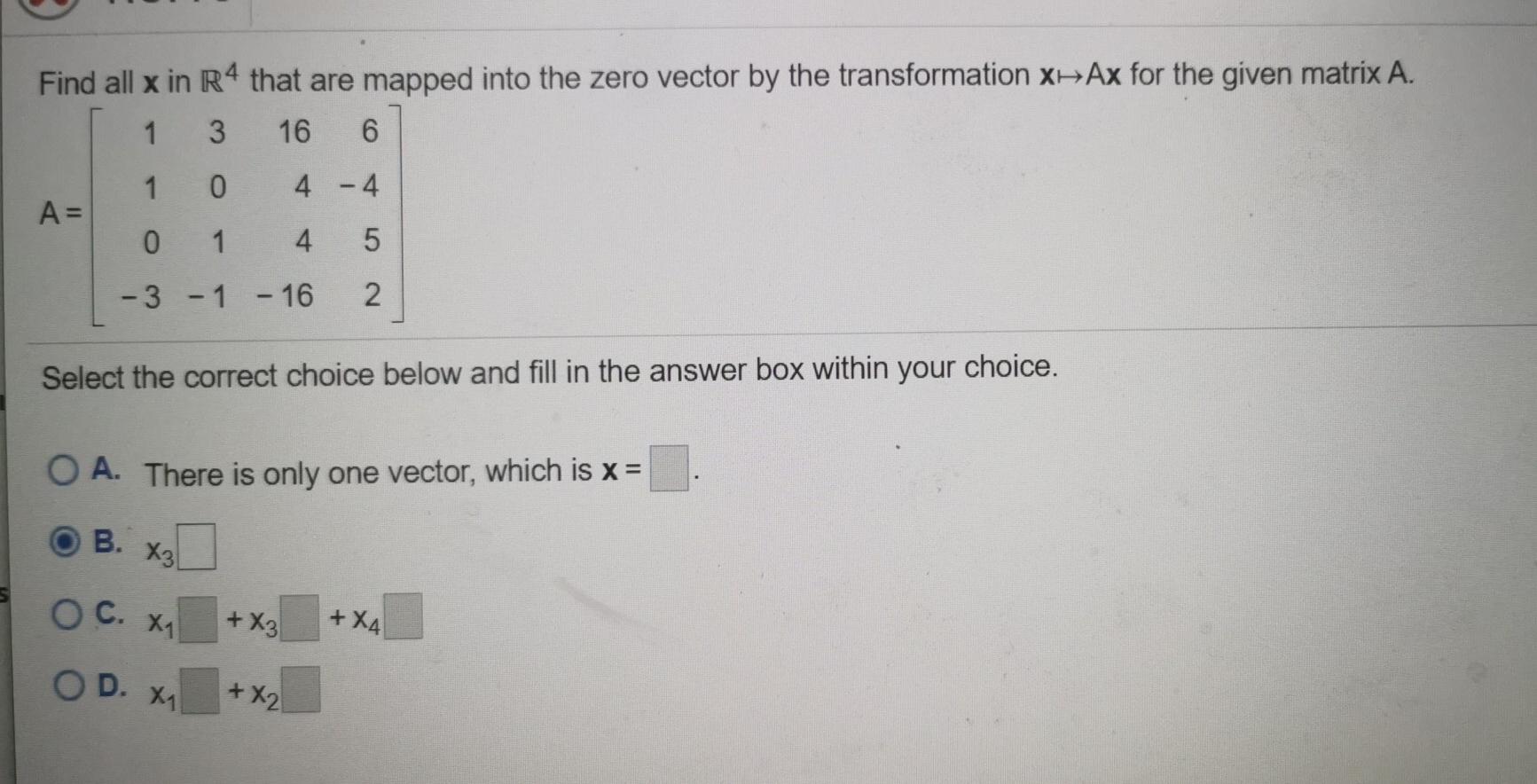 Solved Find all x in R4 that are mapped into the zero vector | Chegg.com