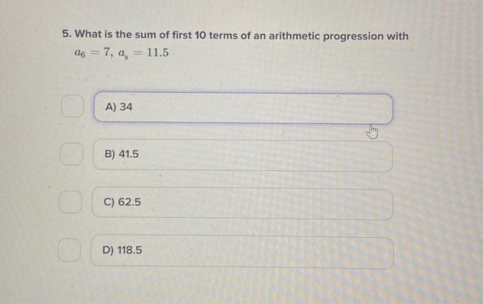 Solved 5 What Is The Sum Of First 10 Terms Of An Arithmetic