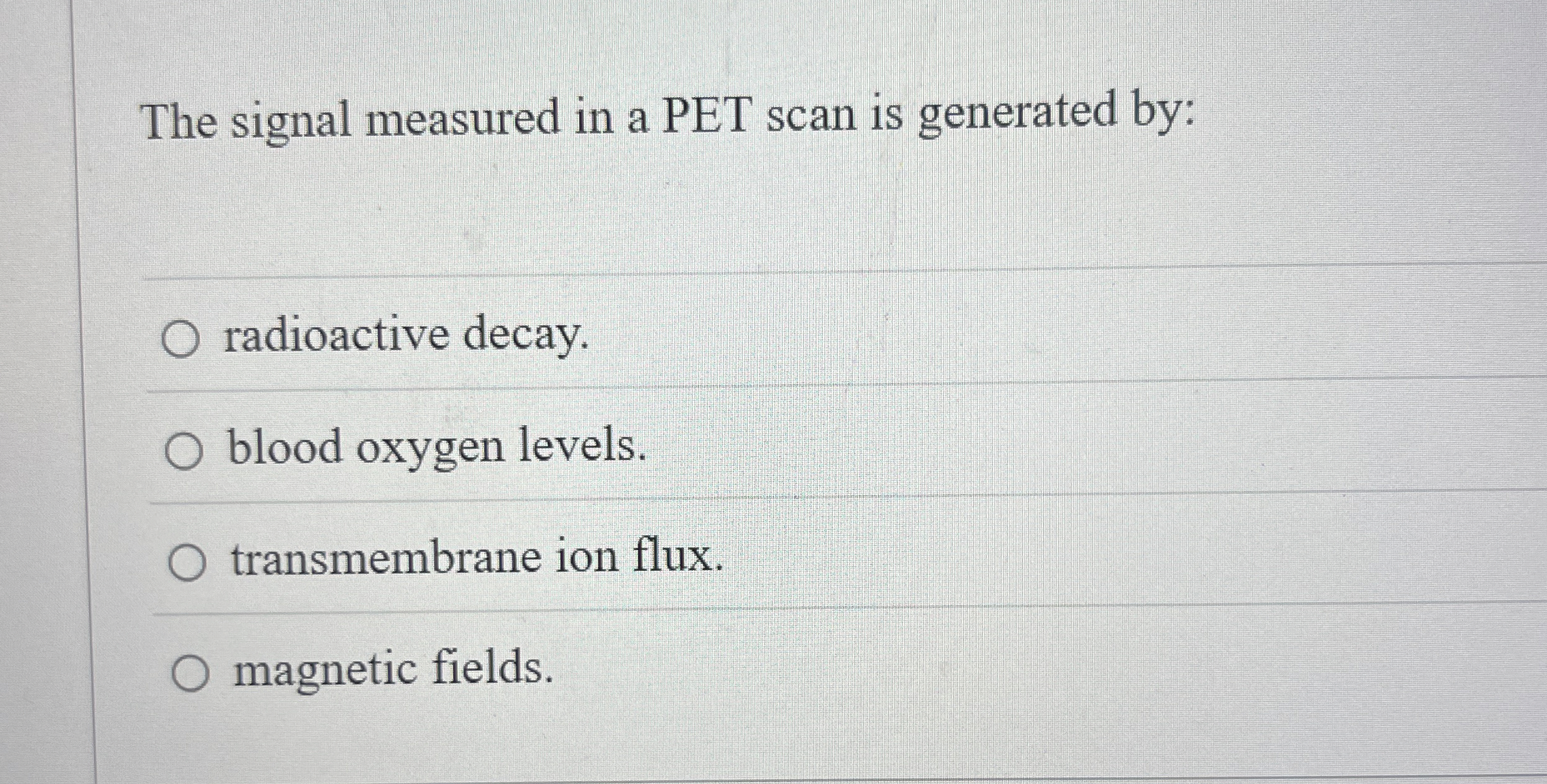 Solved The signal measured in a PET scan is generated | Chegg.com