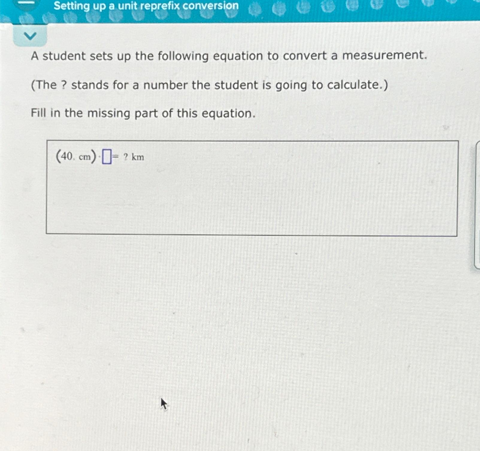 Solved Setting up a unit reprefix conversionA student sets | Chegg.com