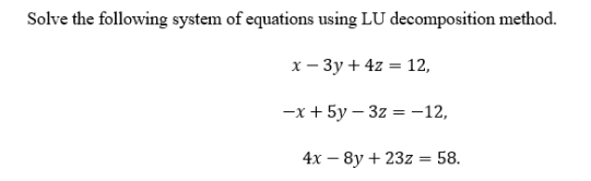 Solved Solve the following system of equations using LU | Chegg.com
