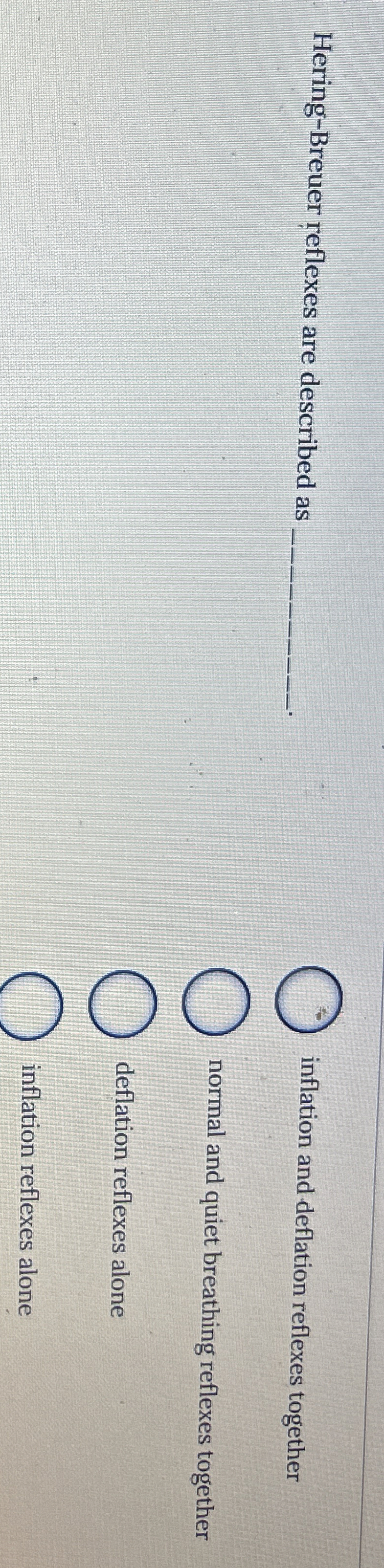 Solved Hering-Breuer reflexes are described as ﻿inflation | Chegg.com