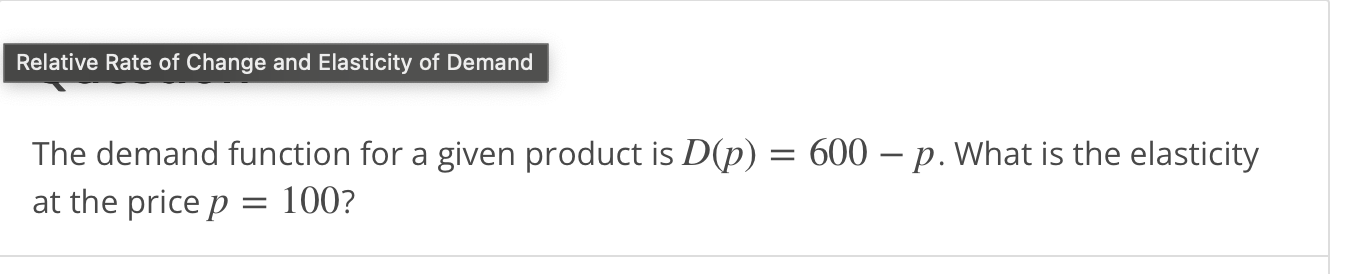 Solved Relative Rate of Change and Elasticity of DemandThe | Chegg.com
