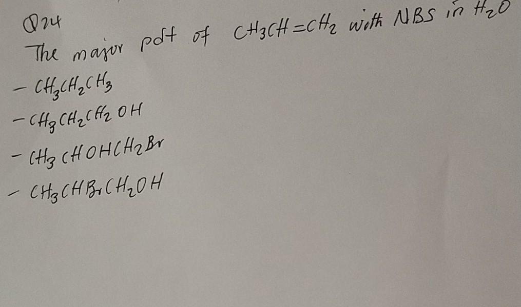 Solved 24 The major part of CH₂CH=CH2 with NBS in H₂O CH₂CH₂ | Chegg.com