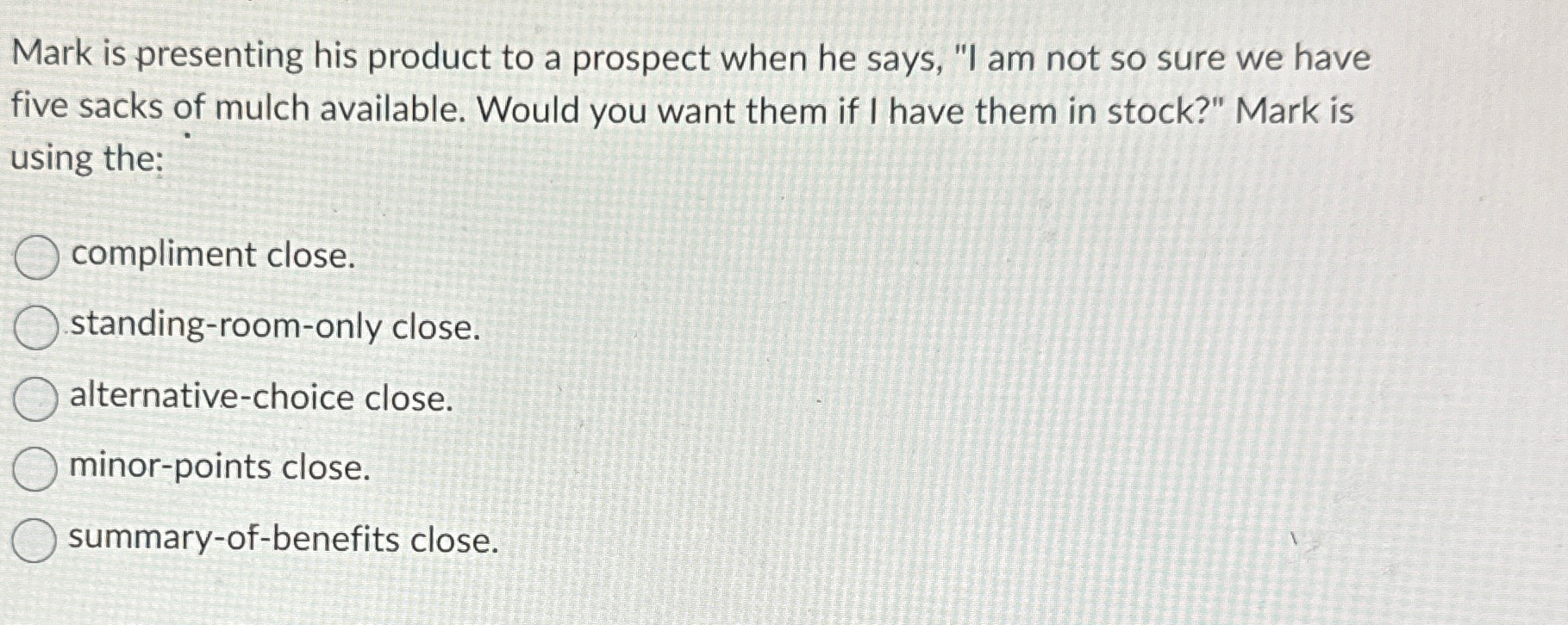 Solved Mark is presenting his product to a prospect when he | Chegg.com