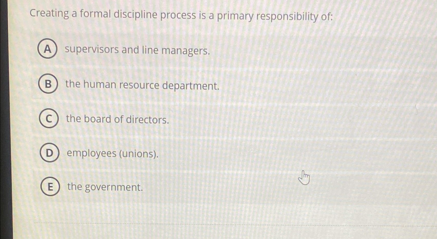 Solved Creating a formal discipline process is a primary | Chegg.com