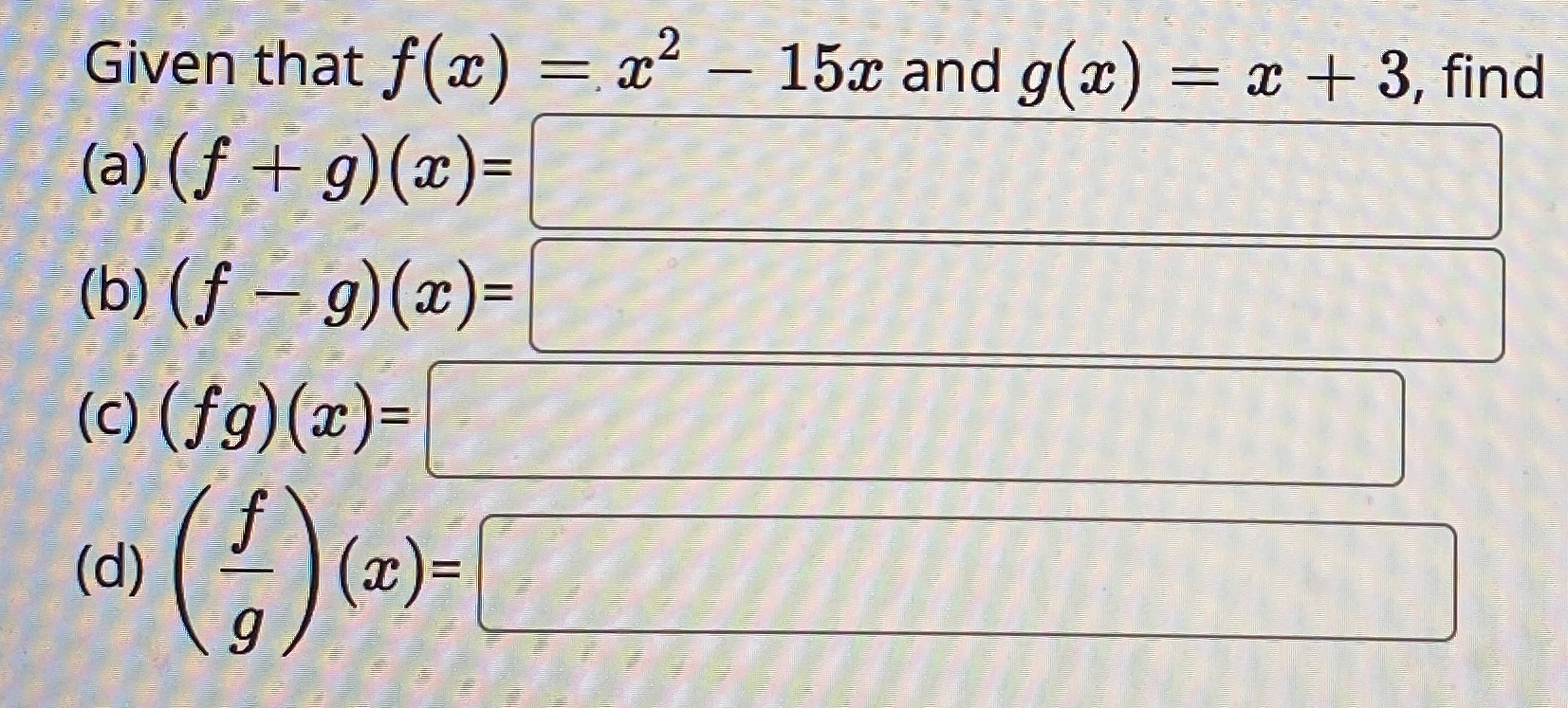 Solved Given that f(x)=x2-15x ﻿and g(x)=x+3, | Chegg.com