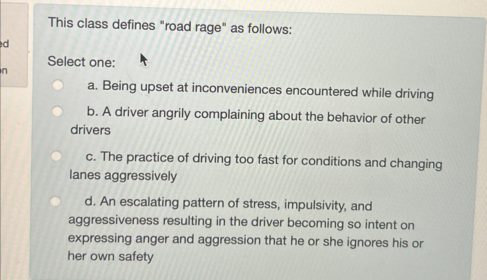 Solved This class defines "road rage" as follows:Select | Chegg.com