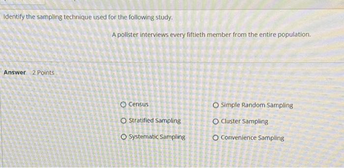 Solved 1. Identify the sampling technique used for the | Chegg.com