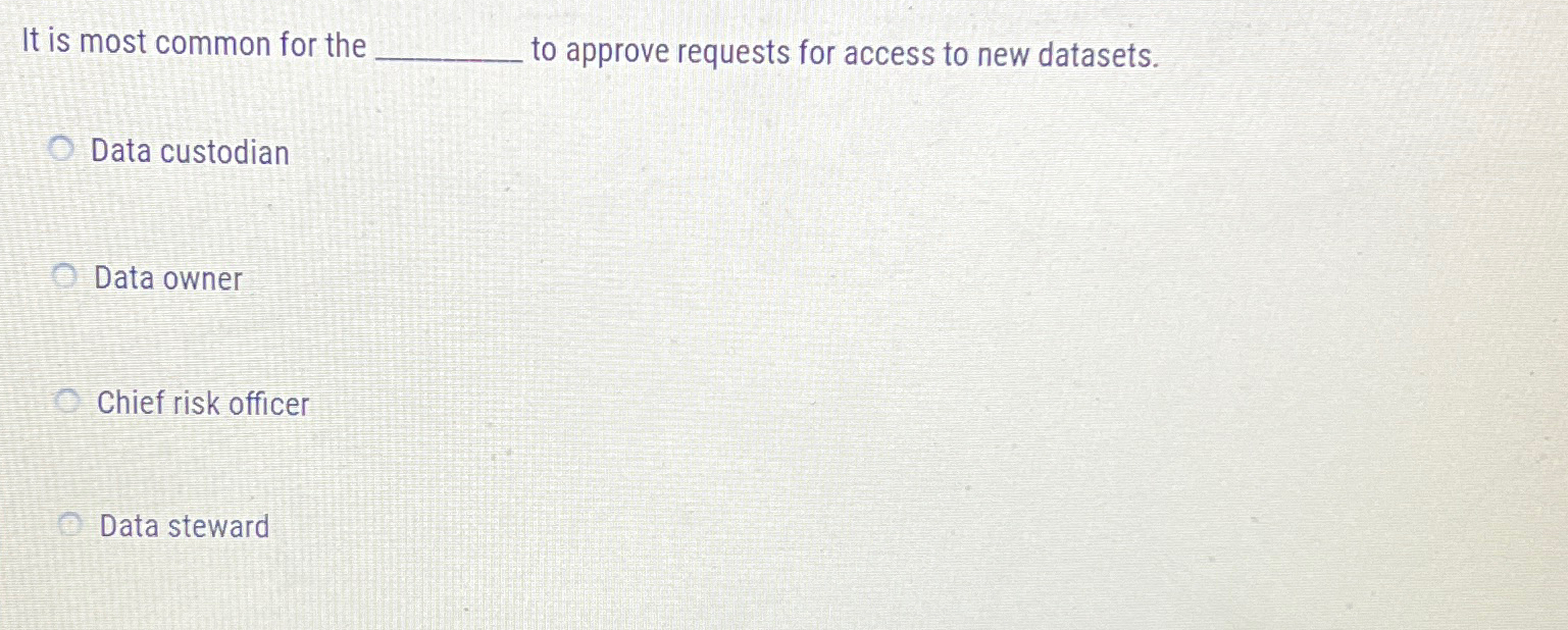 Solved It is most common for theto approve requests for | Chegg.com