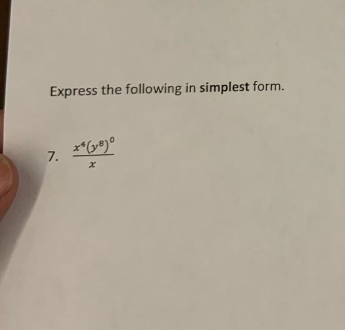 Solved Express the following in simplest form. 7. **(28)° 38 | Chegg.com