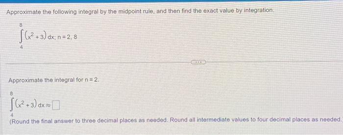 Solved Approximate the following integral by the midpoint | Chegg.com