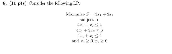 Solved 8. (11 pts) Consider the following LP: Maximize | Chegg.com