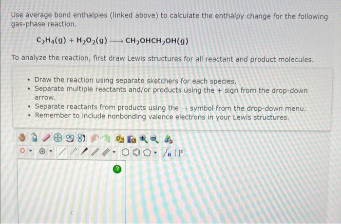 Solved Use average bond enthalpies (linked above) to | Chegg.com