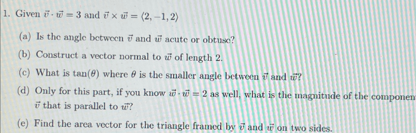 Solved Given vec(v)*vec(w)=3 and vec(v)\\\\times | Chegg.com